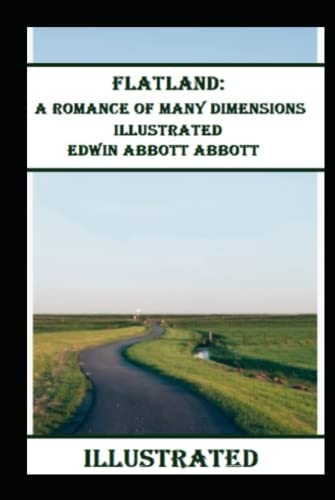 Flatland: A Romance of Many Dimensions Illustrated by Edwin A. Abbott ...
