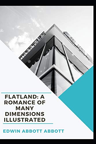 Flatland: A Romance of Many Dimensions Illustrated by Edwin A. Abbott ...