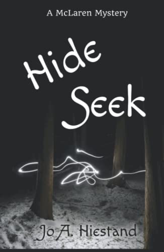 Hide And Seek: A McLaren Mystery by Jo A. Hiestand | Goodreads