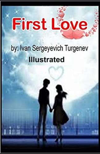 First Love Illustrated by Ivan Turgenev | Goodreads