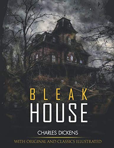 Bleak House: illustrated and Original Classic Novel by Charles Dickens ...
