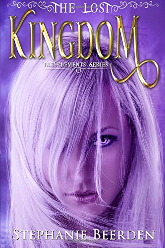 The Lost Kingdom (The Elements) by Stephanie Beerden | Goodreads
