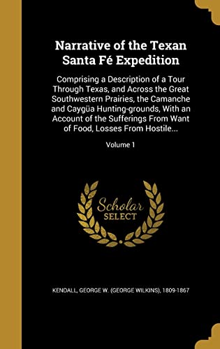 Narrative of the Texan Santa Fé Expedition: Comprising a Description of ...