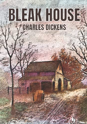 Bleak House: Classic 18th century novel by charles dickens by Charles ...