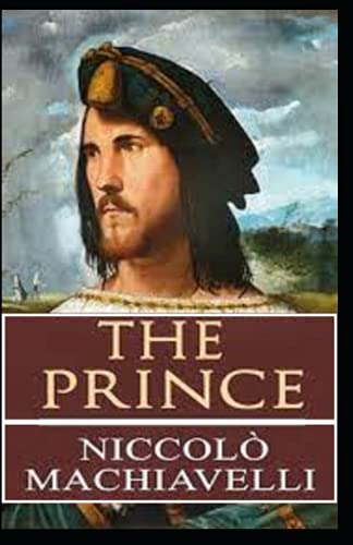 The Prince (Illustrated classic edition) by Niccolò Machiavelli | Goodreads