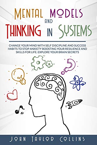 Mental models and Thinking in systems: Change your mind with self ...