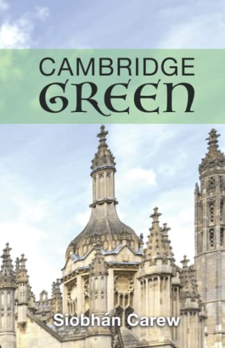 Cambridge Green (Cambridge Crime Series) by Siobhán Carew | Goodreads