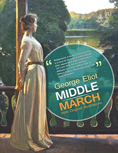 Middlemarch (Complete All Books) : (Illustrated) With Original ...