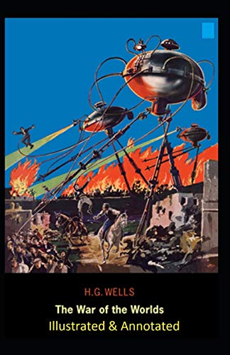 The War of the Worlds Illustrated & Annotated by H.G. Wells | Goodreads