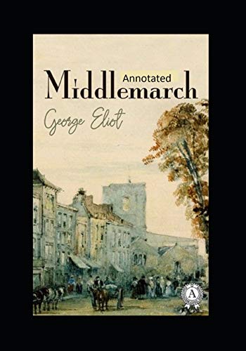 Middlemarch-Original Edition(Annotated) by George Eliot | Goodreads