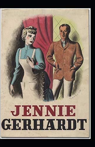 Jennie Gerhardt Illustrated by Theodore Dreiser | Goodreads