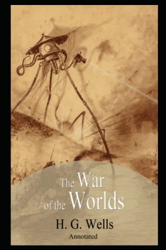 The War of the Worlds Novel by H. G. Wells Annotated by H.G. Wells ...