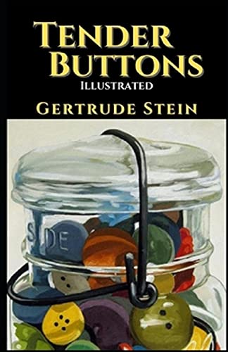 Tender Buttons Illustrated by Gertrude Stein | Goodreads