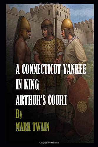 A Connecticut Yankee in King Arthur's Court By Mark Twain New Annotated ...