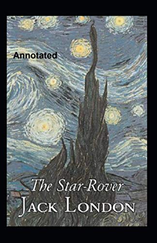 The Star Rover Annotated by Jack London | Goodreads