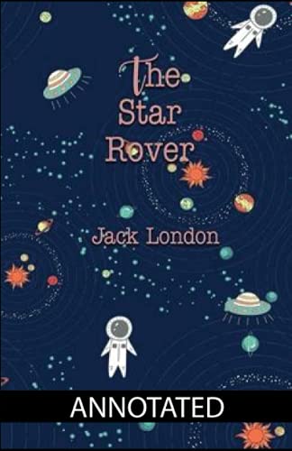 The Star Rover Annotated by Jack London | Goodreads
