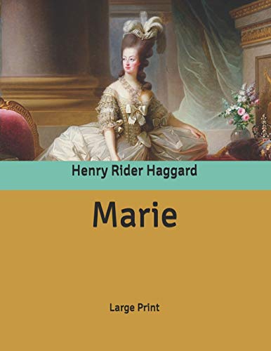 Marie: Large Print by H. Rider Haggard | Goodreads