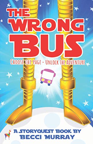 The Wrong Bus: a choose the page StoryQuest adventure by Becci Murray ...