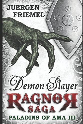 Demon Slayer: Paladins of Ama - Ragnor Saga - Book 3 by Jürgen Friemel ...