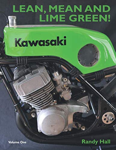 LEAN, MEAN AND LIME GREEN - RACING WITH KAWASAKI. VOLUME ONE - THE TWO ...
