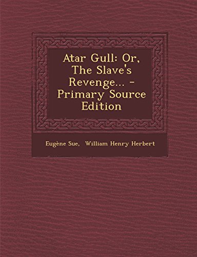 Atar Gull: Or, The Slave's Revenge... by Eugène Sue | Goodreads
