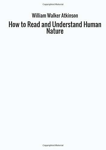 How to Read and Understand Human Nature by William Walker | Goodreads