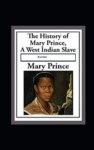 The History of Mary Prince, a West Indian Slave Illustrated by Mary ...