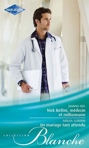 Nick Bellini, médecin et millionnaire - Un mariage tant attendu ...
