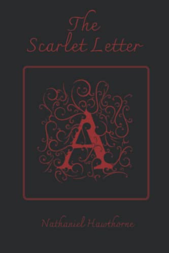The Scarlet Letter: With Classic Illustrated by Nathaniel Hawthorne ...