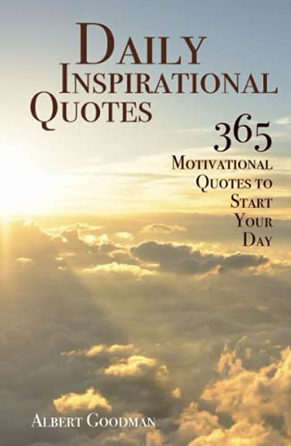 Daily Inspirational Quotes: 365 Motivational Quotes to Start Your Day ...