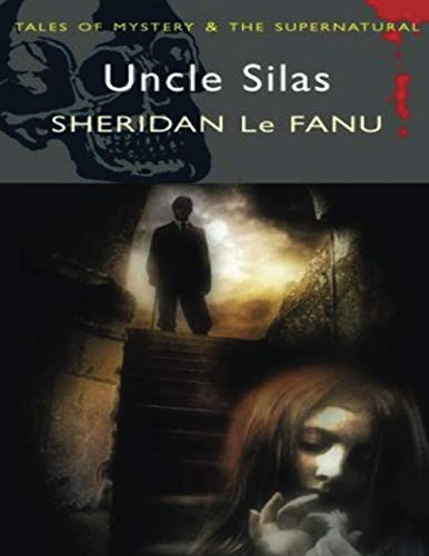 Uncle Silas (Annotated) by J. Sheridan Le Fanu | Goodreads