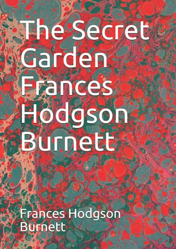 The Secret Garden Frances Hodgson Burnett by Frances Hodgson Burnett ...