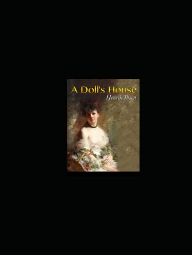A Doll’s House annotated by Henrik Ibsen | Goodreads