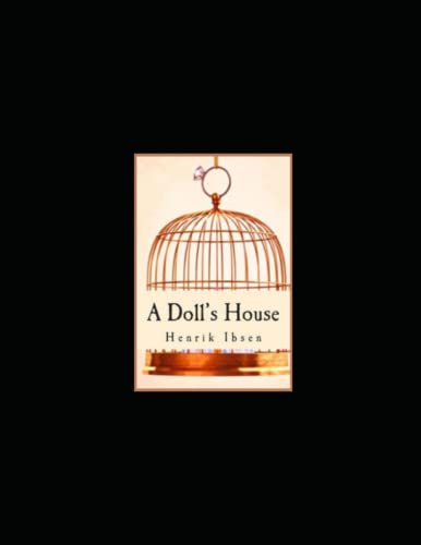 A Doll’s House (Annotated) by Henrik Ibsen | Goodreads