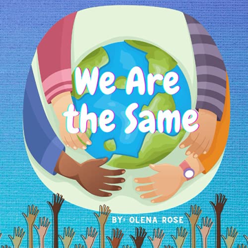 We Are the Same: A Book about Diversity by Olena Rose | Goodreads