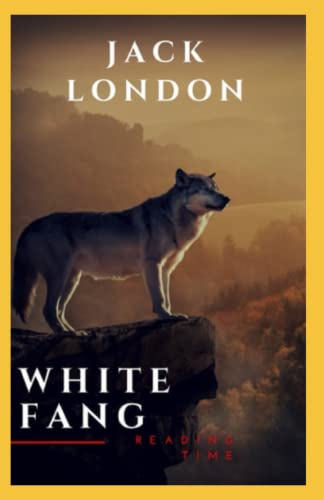 White Fang Novel by Jack London:(Annotated Edition) Paperback by Jack ...