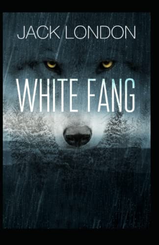 White Fang: Jack London (Classics, Literature, Action & Adventure ...