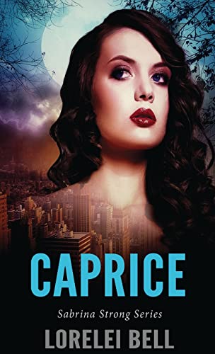 Caprice (Sabrina Strong) by Lorelei Bell | Goodreads