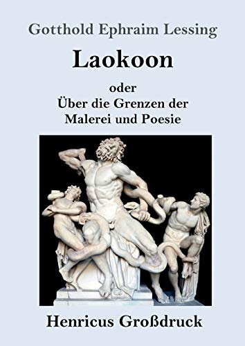 Laokoon (Großdruck): oder Über die Grenzen der Malerei und Poesie by ...