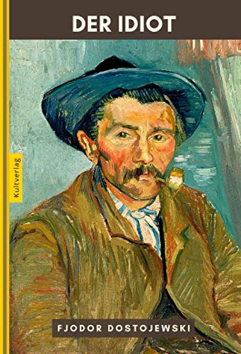 Der Idiot - Dostojewskis Idiot by Dostojewski Fjodor M. | Goodreads