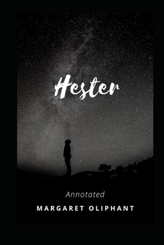 Hester Annotated by Mrs. Oliphant | Goodreads