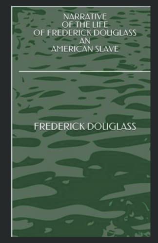 Narrative of the Life of Frederick Douglass, an American Slave by ...