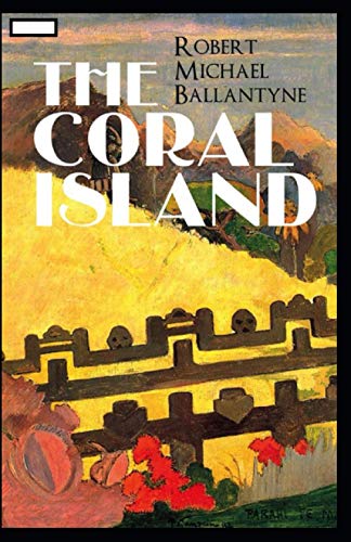 The Coral Island annotated by R.M. Ballantyne | Goodreads