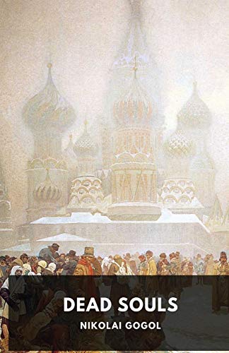 Dead Souls by Nikolai Gogol: Unabridged 1842 Original Version by ...
