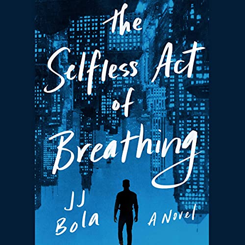 The Selfless Act of Breathing: A Novel by J.J. Bola | Goodreads