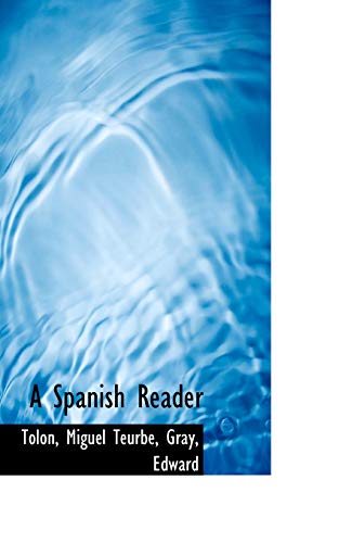 A Spanish Reader by Tolón Miguel Teurbe | Goodreads