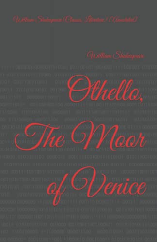 Othello, The Moor of Venice: William Shakespeare (Classics, Literature ...