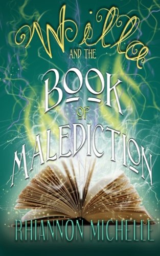 Willa & the Book of Malediction by Rhiannon Michelle | Goodreads