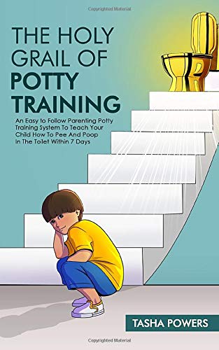 The Holy Grail of Potty Training: An Easy to Follow Parenting Potty ...