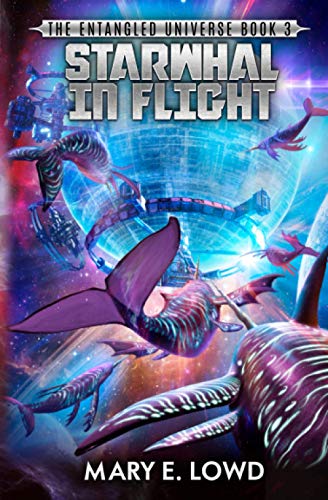 Starwhal in Flight (Entangled Universe) by Mary E. Lowd | Goodreads